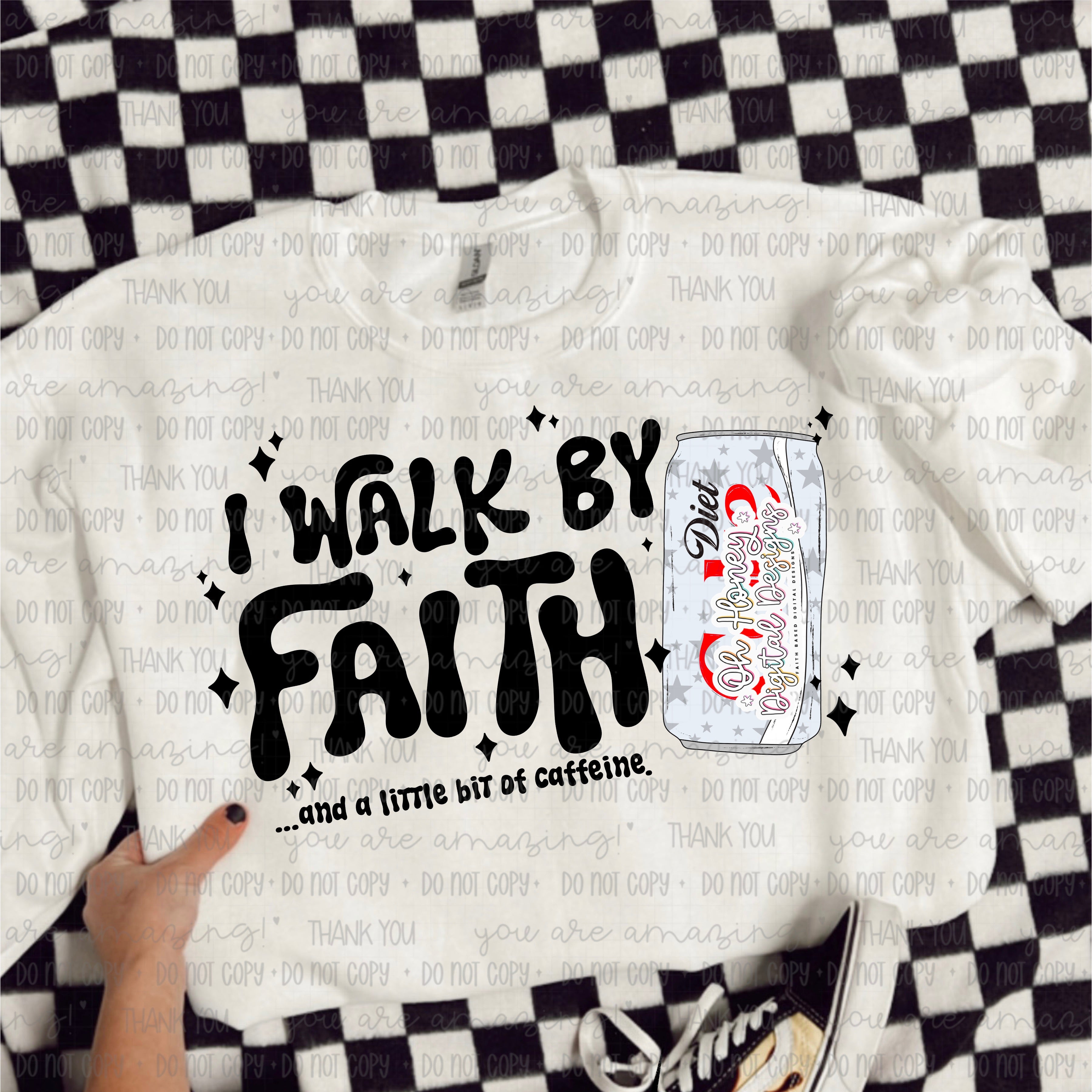 I Walk By Faith and a Little Bit of Caffeine DC - PNG - SEPTEMBER 2025 ...
